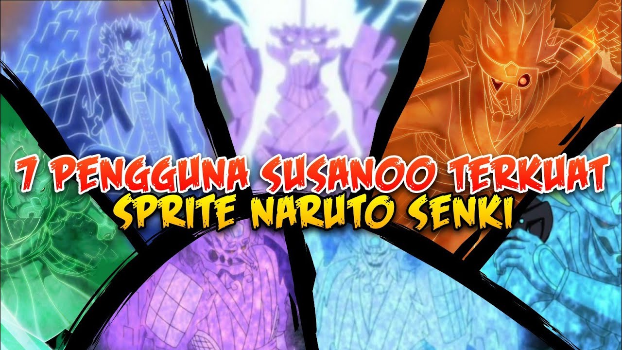 7 Sprite Pengguna Susanoo Terkuat Sepanjang Masa | Mod Naruto Senki ...