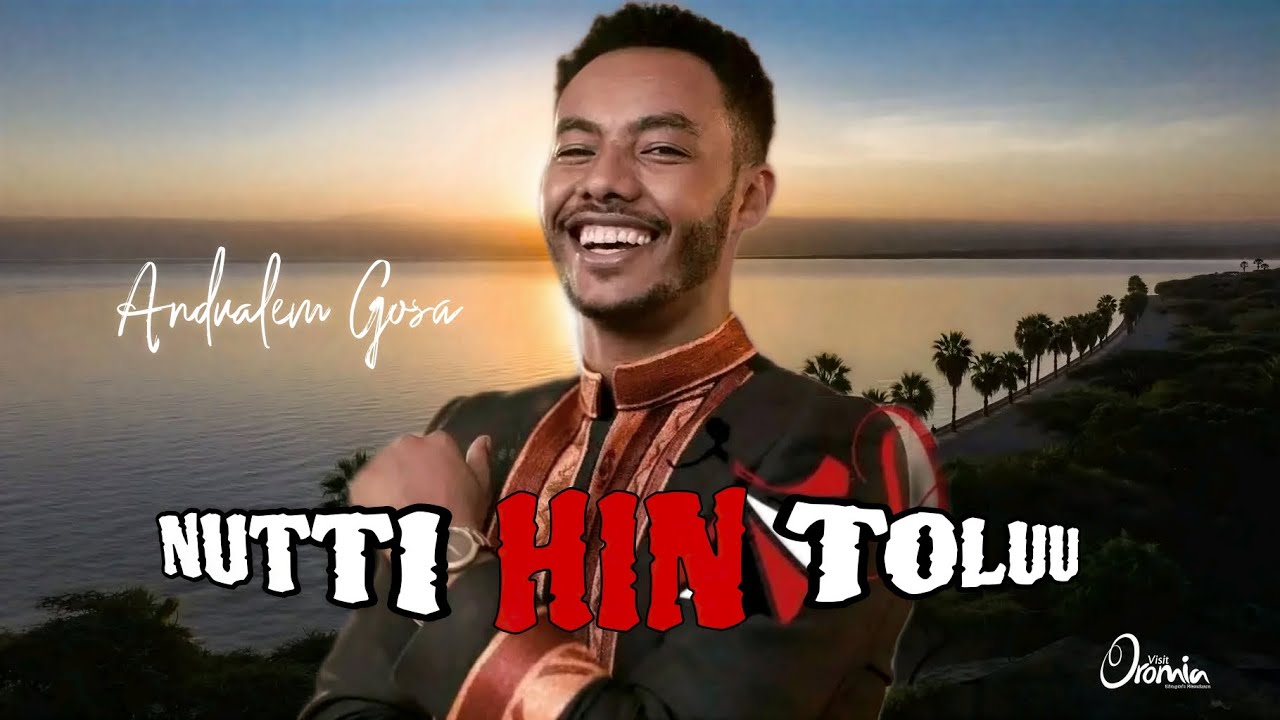 Andualem Gosa - Nutti Hintolu - New Oromo Music - YouTube