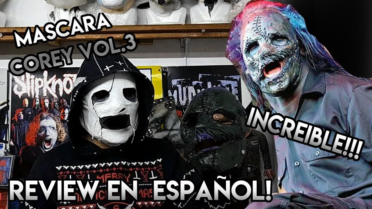 MASCARA COREY TAYLOR VOL.3 SUBLIMINAL VERSES SLIPKNOT REVIEW EN ESPAÑOL ...