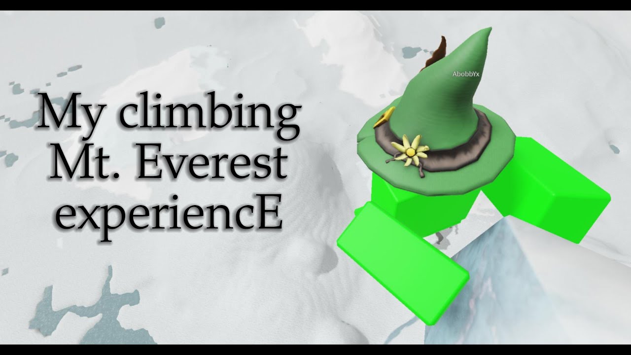 My roblox climbing mt. everest experiencE - YouTube
