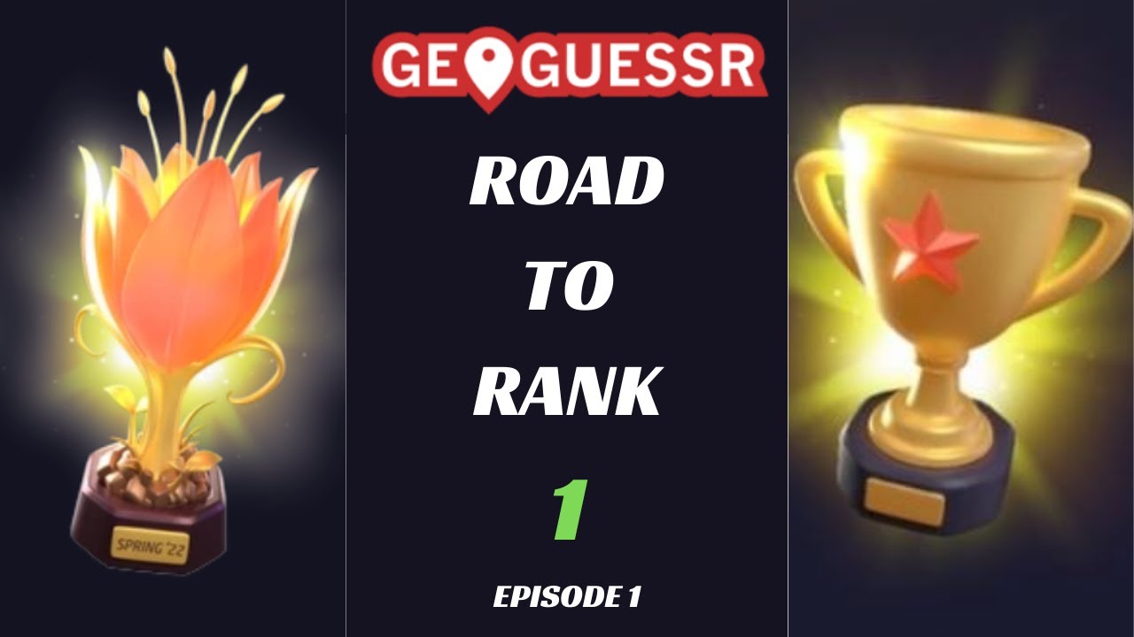 NEW SERIES! - Road to Rank 1 #1 (GeoGuessr Competitive) - YouTube