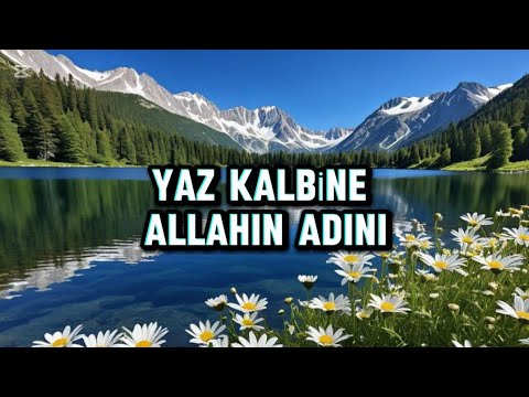Yaz Kalbine Allahın Adını, İlahi, Dini ilahi