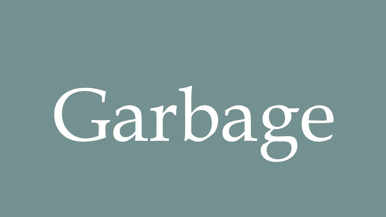 How to Pronounce ''Garbage'' Correctly in French - YouTube