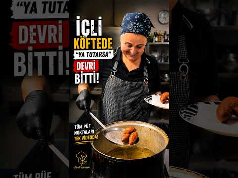 İÇLİ KÖFTEDE “YA TUTARSA” DEVRİ BİTTİ! | Tüm Püf Noktaları