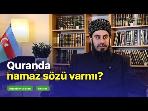 Quranda namaz sözü varmı? | Ramin Mütəllim  #raminmutallim #bidət