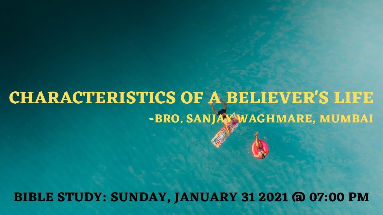 Characteristics of a believer's life l Bro. Sanjay Waghmare - YouTube