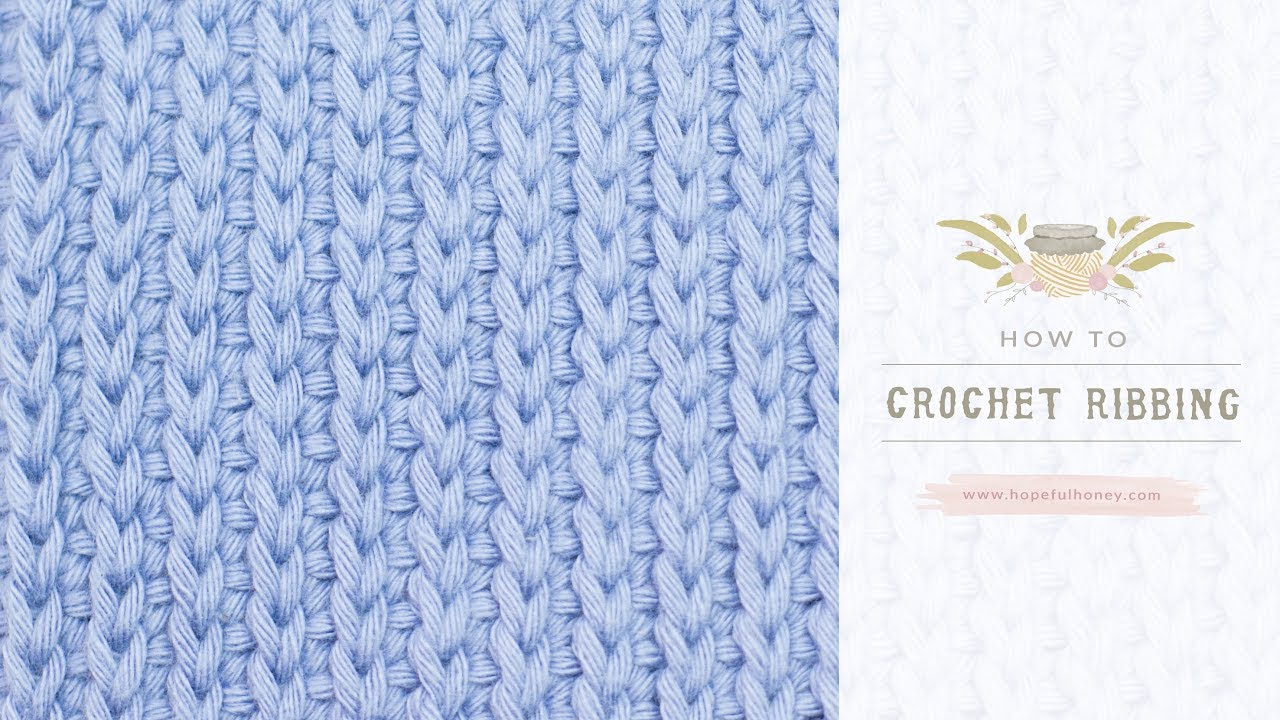 How To: Crochet Ribbing | Easy Tutorial by Hopeful Honey - YouTube