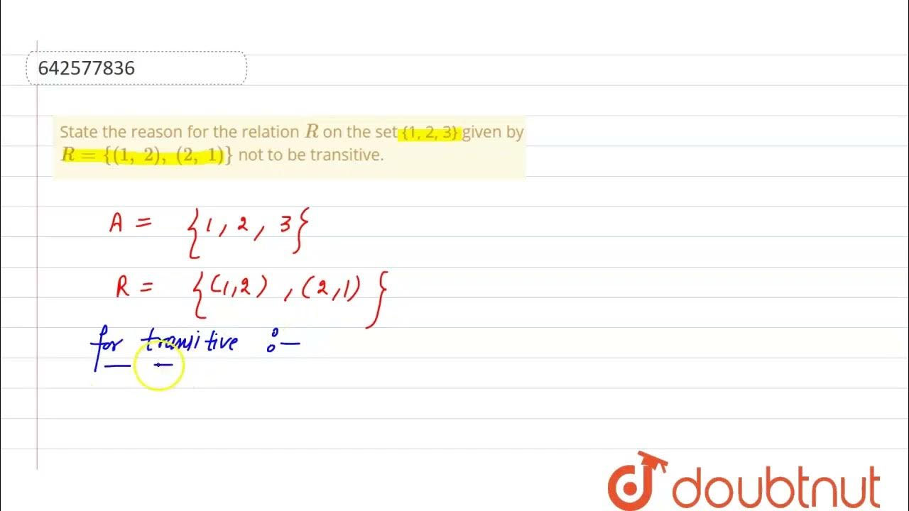 State the reason for the relation R\non the set {1, 2, 3} given by R={(1,\\ 2),\\ (2,\\ 1)}\nnot ...