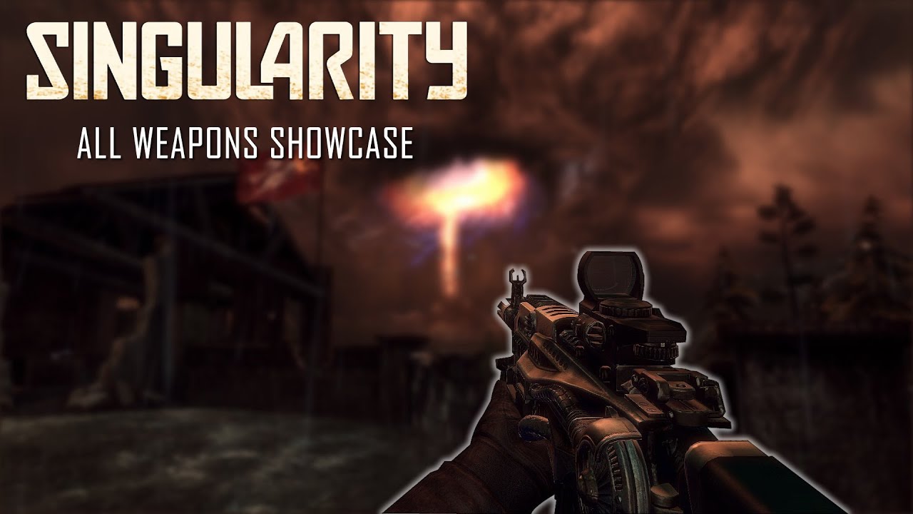 Singularity | All Weapons Showcase [Single Player Only] - YouTube