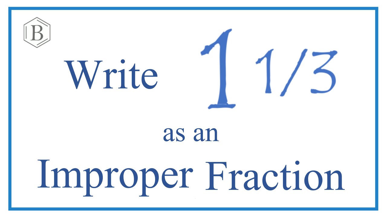 Write 1 1 3 As An Improper Fraction YouTube