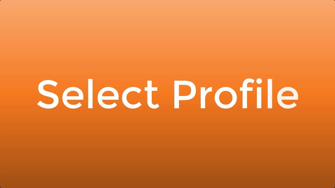 Select Profile - YouTube