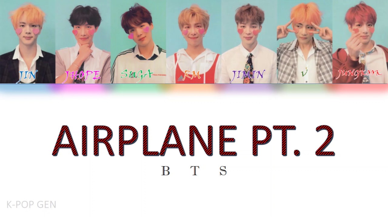 BTS 방탄소년단 'Airplane Pt.2' Lyrics Color Coded [HAN|ROM|ENG] | K-POP Gen ...