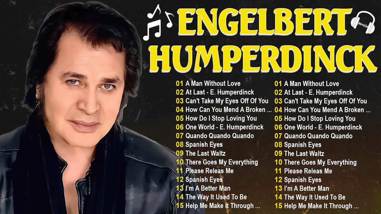 Engelbert Humperdinck Greatest Hits Playlist - Best Songs Of Engelbert ...