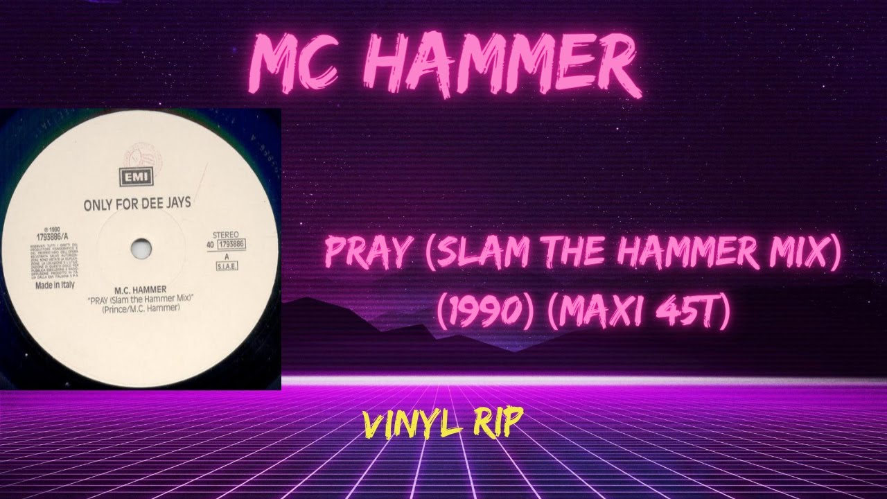 Mc Hammer - Pray (Slam The Hammer Mix) (1990) (Maxi 45T) - YouTube