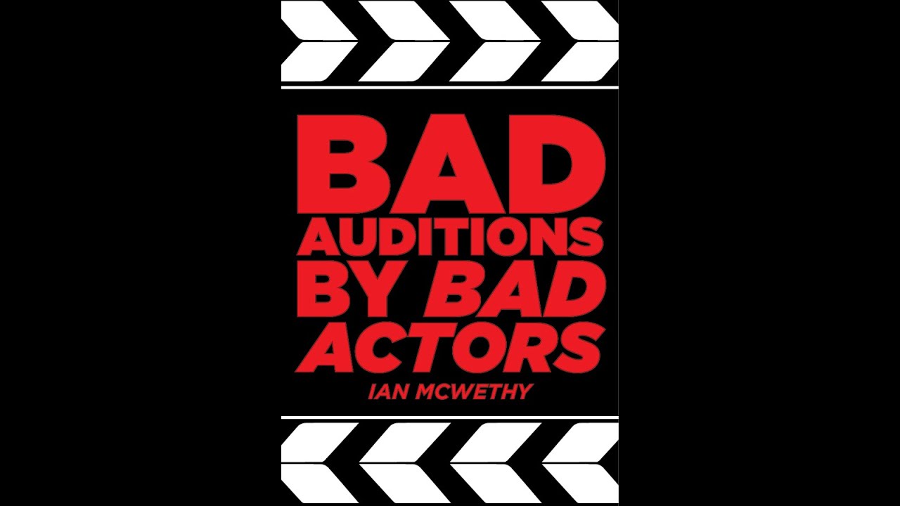 Bad Auditions By Bad Actors - YouTube