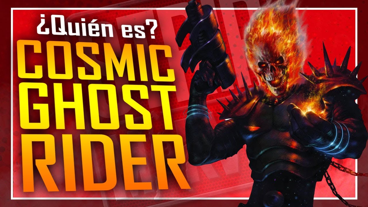 ¿Por qué mola TANTO? COSMIC GHOST RIDER. ¡El personaje del que TODOS ...