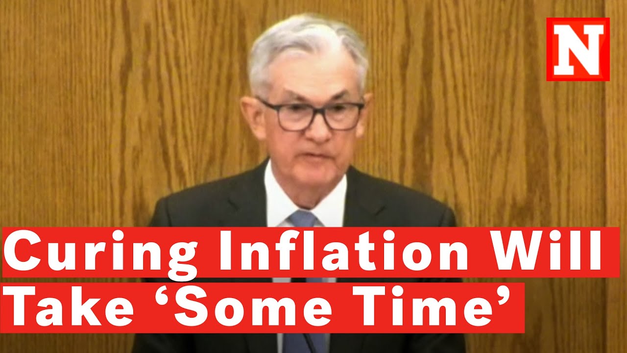 Lowering Inflation And Restoring Economy Will Take 'Some Time': Powell ...
