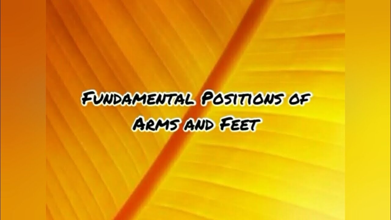 Fundamental Positions of Arms and Feet - YouTube