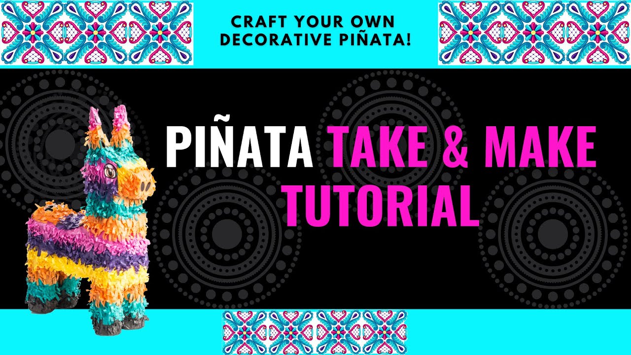 Take It and Make It Piñata Tutorial 2021 - YouTube