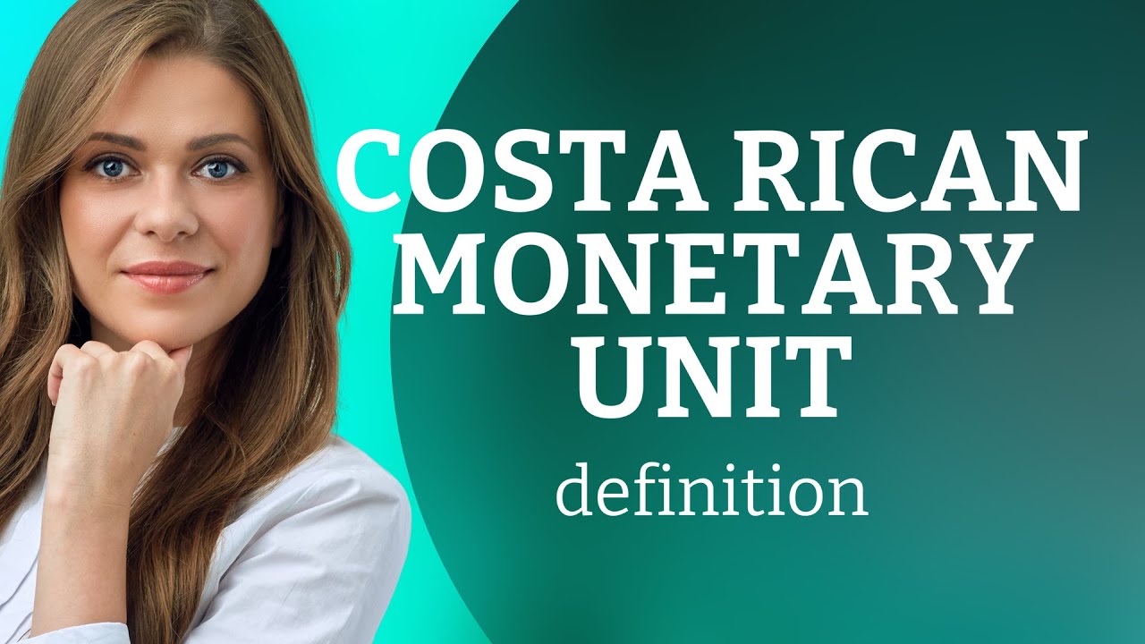 Costa rican monetary unit • definition of COSTA RICAN MONETARY UNIT ...