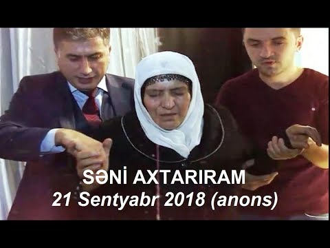 Seni axtariram 21.09.2018 (canli) / Səni axtarıram 21 sentyabr 2018 / saat 15.25 ANONS