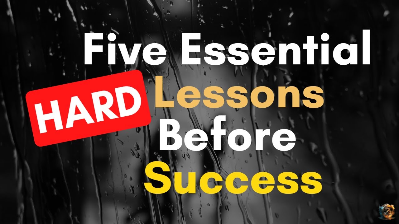 5 Essential "Hard" Lessons Before Success | Inspirational ...