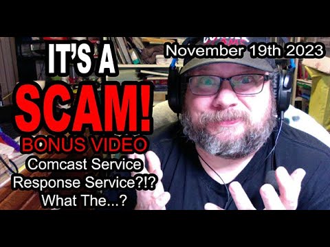 IT'S A SCAM! BONUS VIDEO! COMCAST SCAM! Comcast Service Response ...