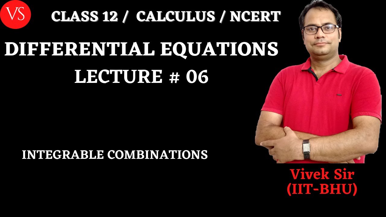 Differential Equation -06 | Integrable Combinations | Class 12 | JEE ...
