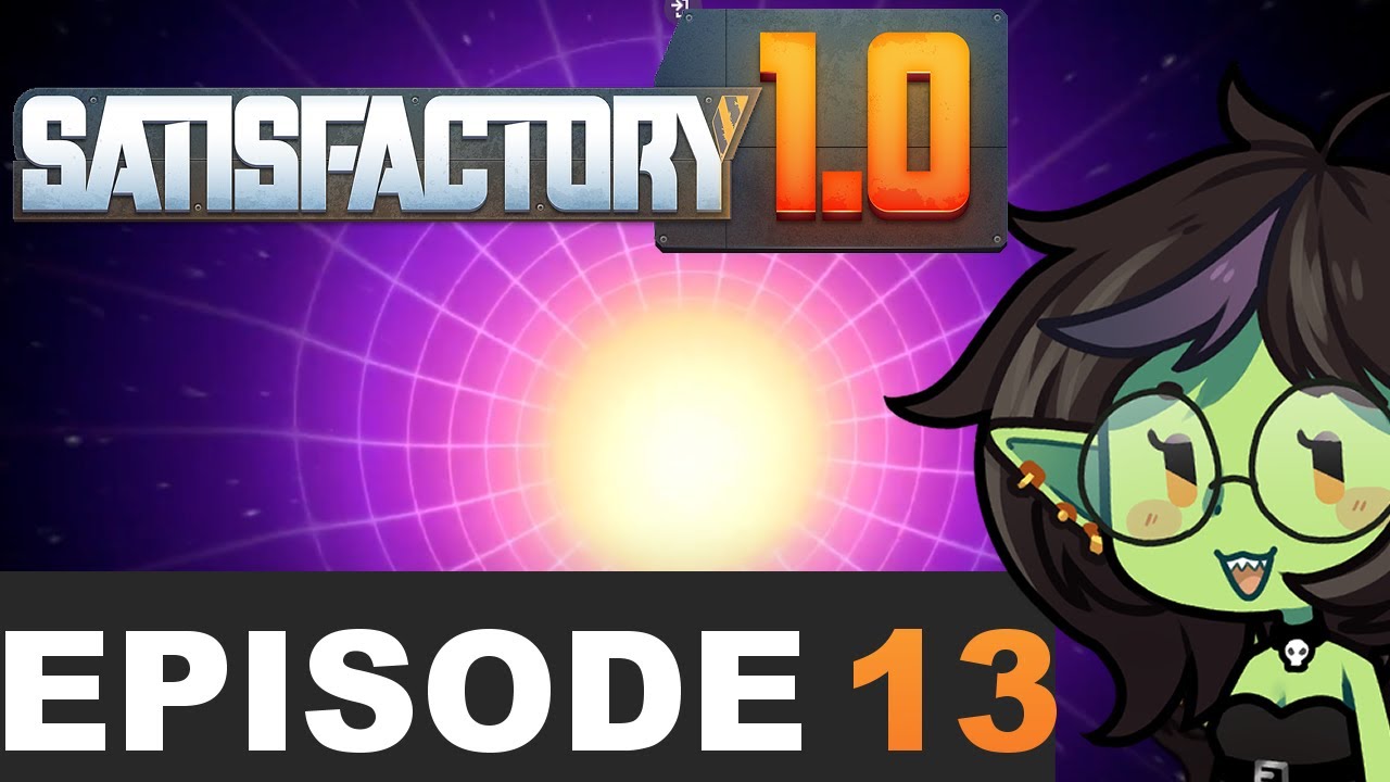 Satisfactory Episode 13 - God damn time crystal - YouTube