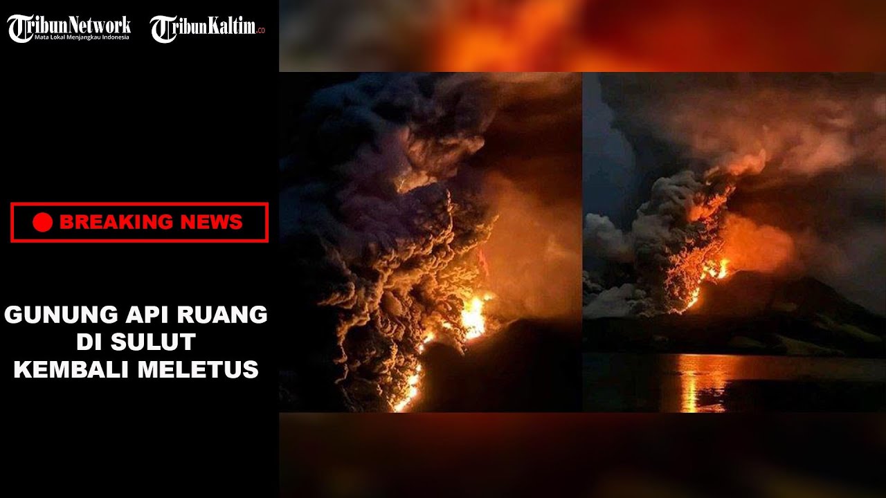 🔴BREAKING NEWS: Gunung Api Ruang di Sulawesi Utara Kembali Meletus ...
