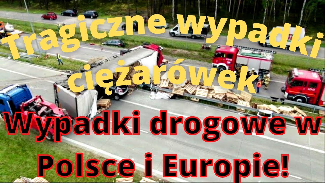 Śmiertelne wypadki z udziałem kierowców ciężarówek. Wypadki drogowe w ...