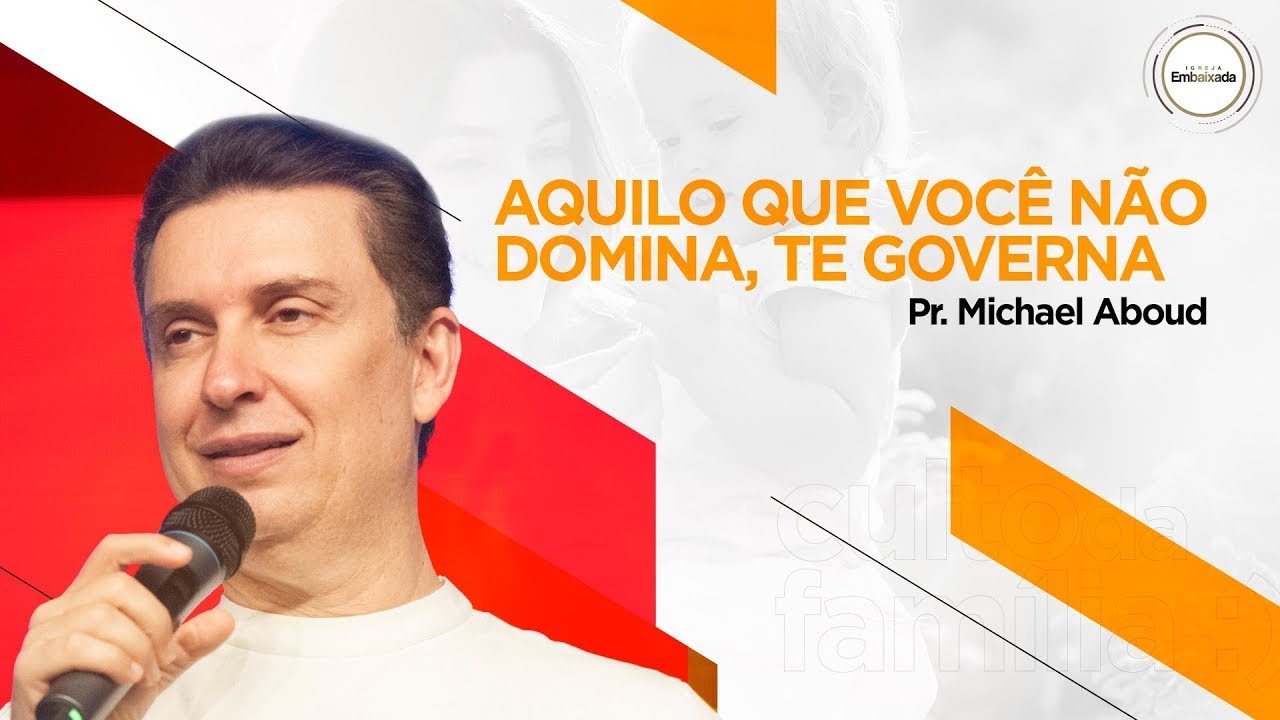 Aquilo que você não domina, te governa Pastor Michael Aboud - YouTube