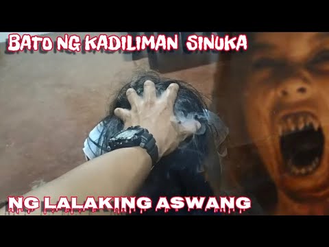 BATO NG KADILIMAN SINUKA NG LALAKING ASWANG |@jasperghosttv5145 - YouTube