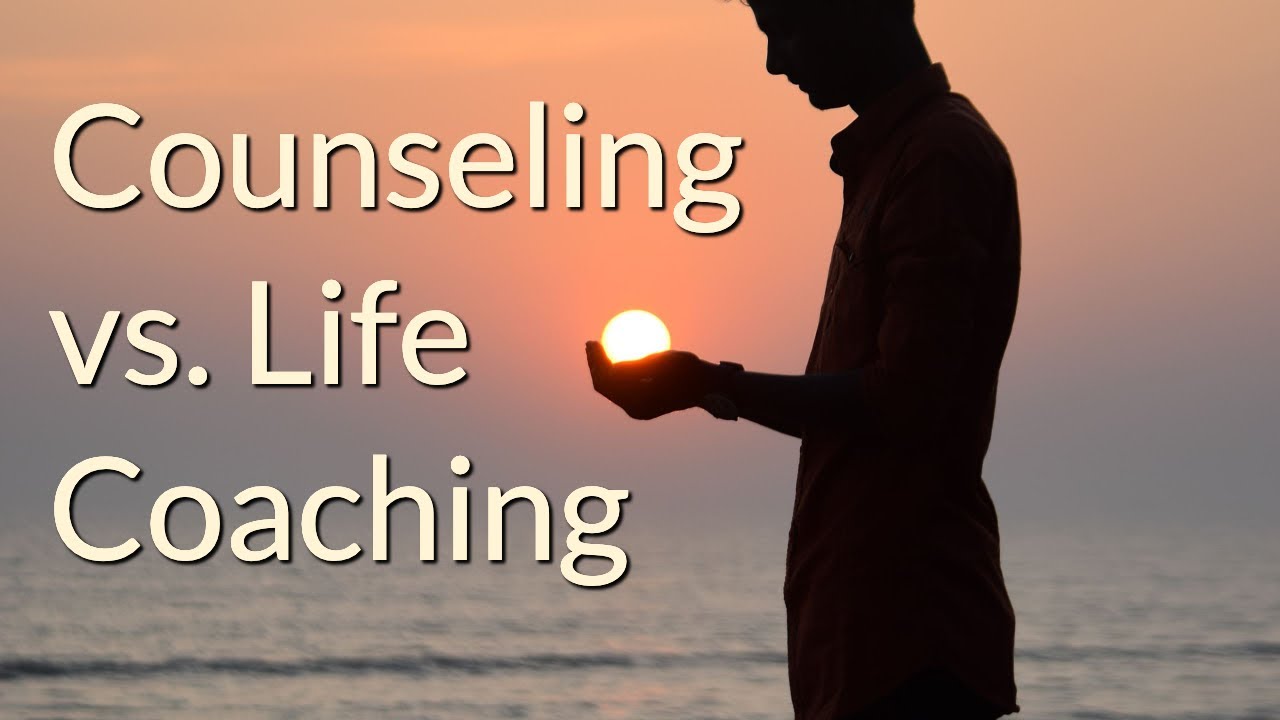 What's the difference between Life Coaching and Counseling? - YouTube