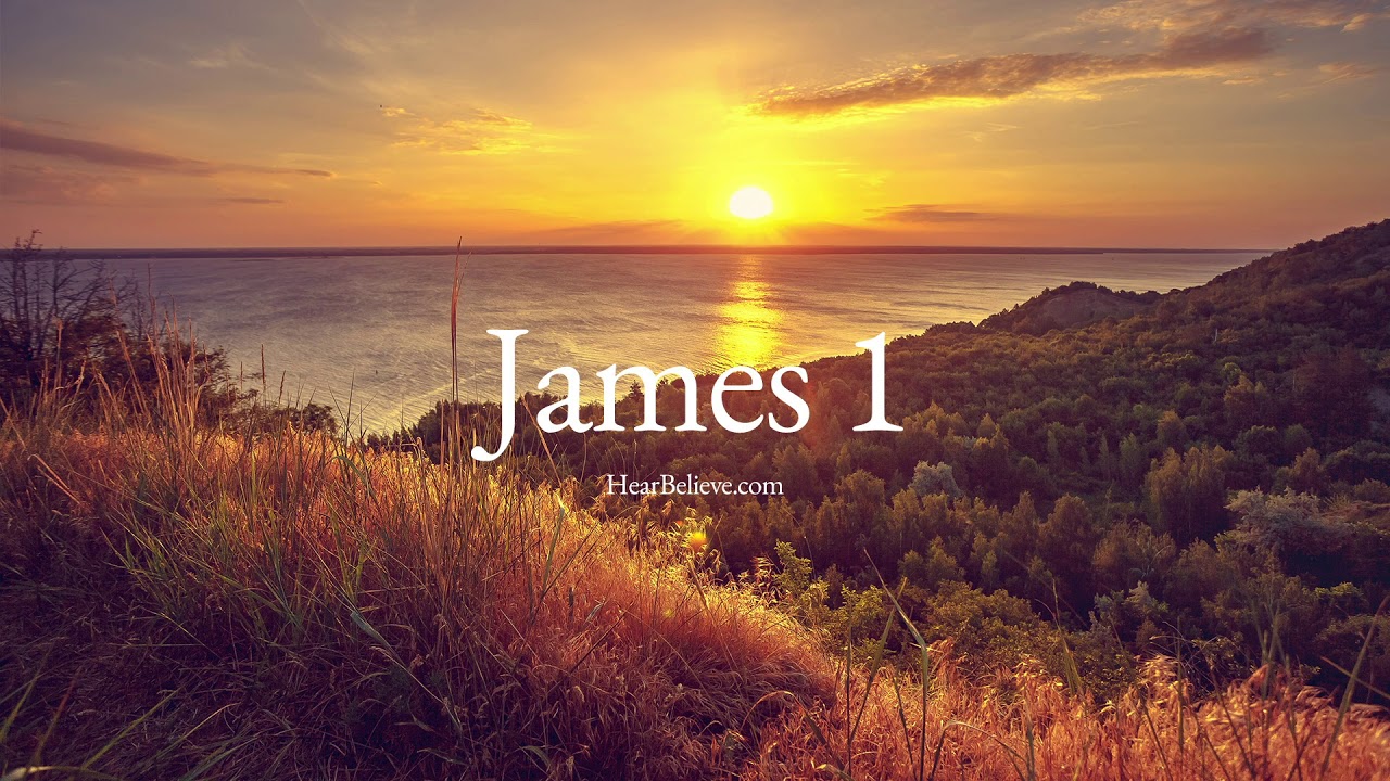 James 1 ESV Daily Bible Reading HearBelieve YouTube