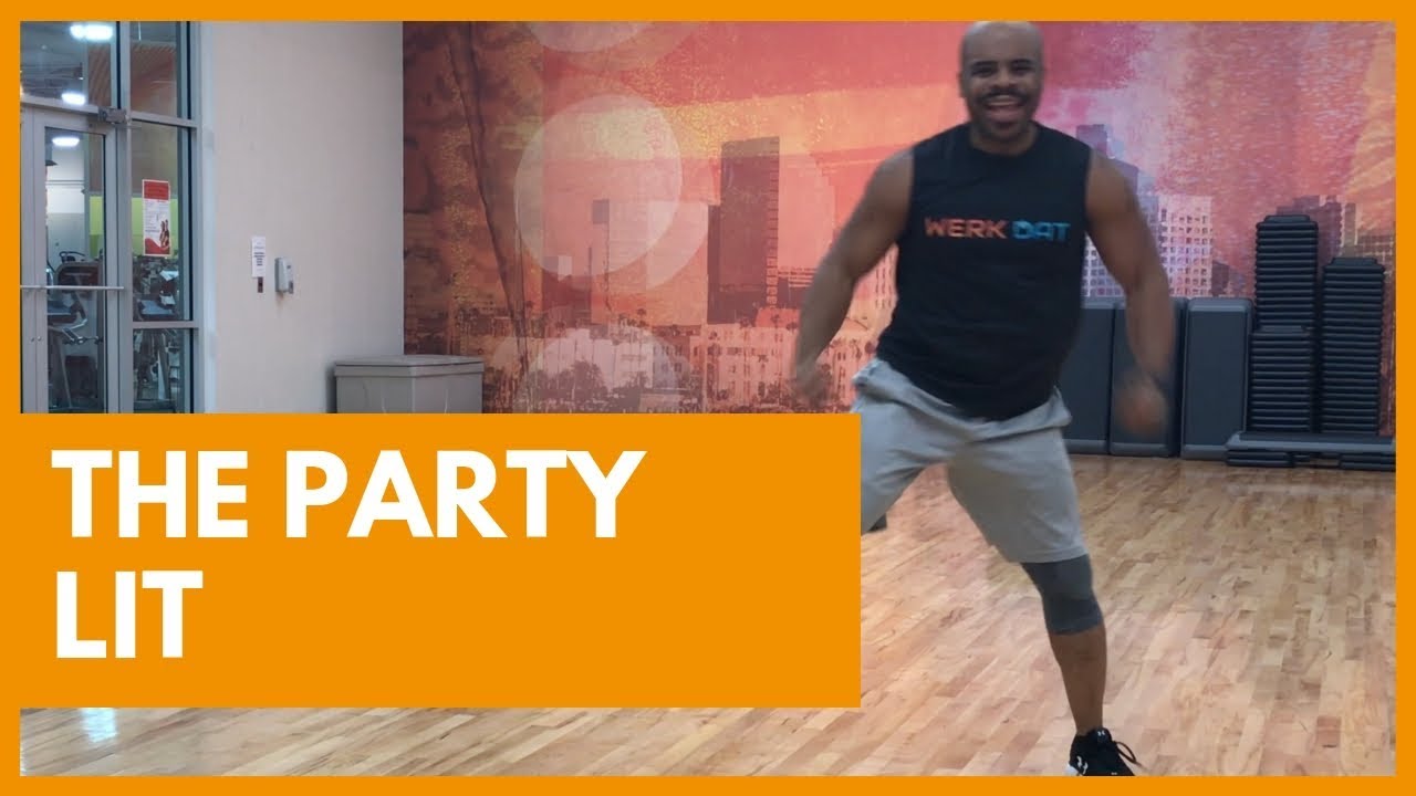 The Party Lit - Warmup - Werk Dat Dance Fitness - YouTube