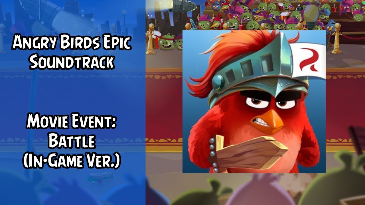 Angry Birds Epic Soundtrack | Movie Event Music: Battle (In-Game Ver ...