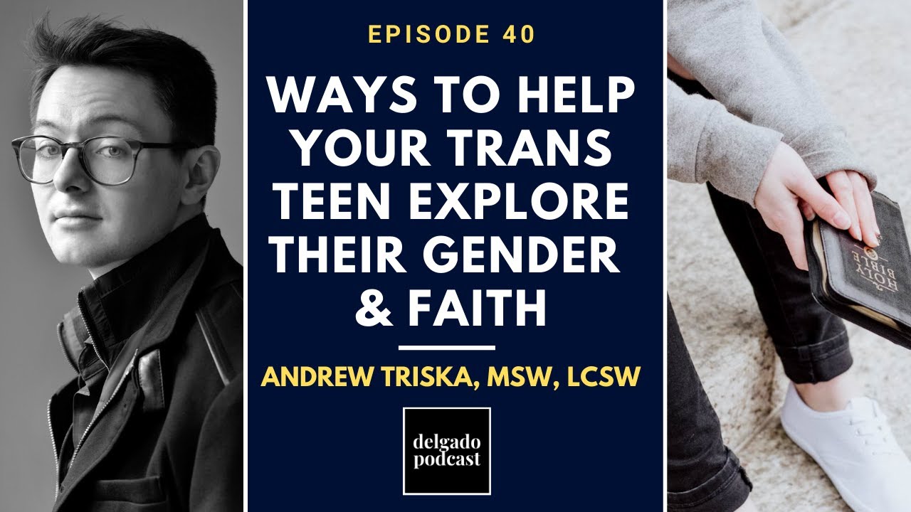 Ways to Help Transgender Teens Explore Their Gender & Faith w/ Andrew ...