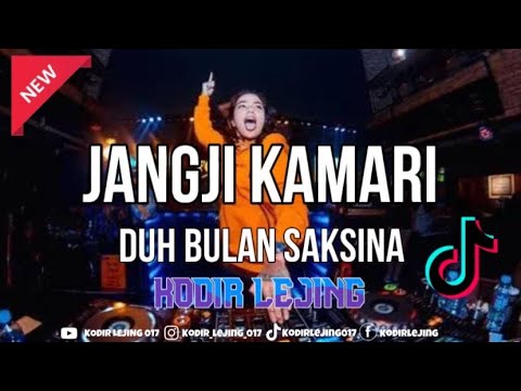 DJ JANGJI KAMARI / DUH BULAN SAKSINA MAWA BEJA - KODIR LEJING TERBARU NIHHH!!!!