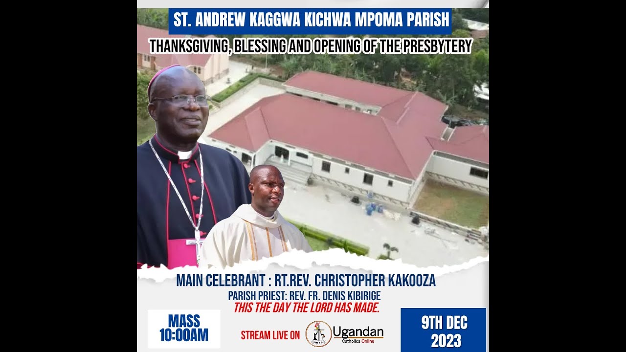 St. Andrew kaggwa Kichwa mpoma parish Thanksgiving, blessing & opening ...
