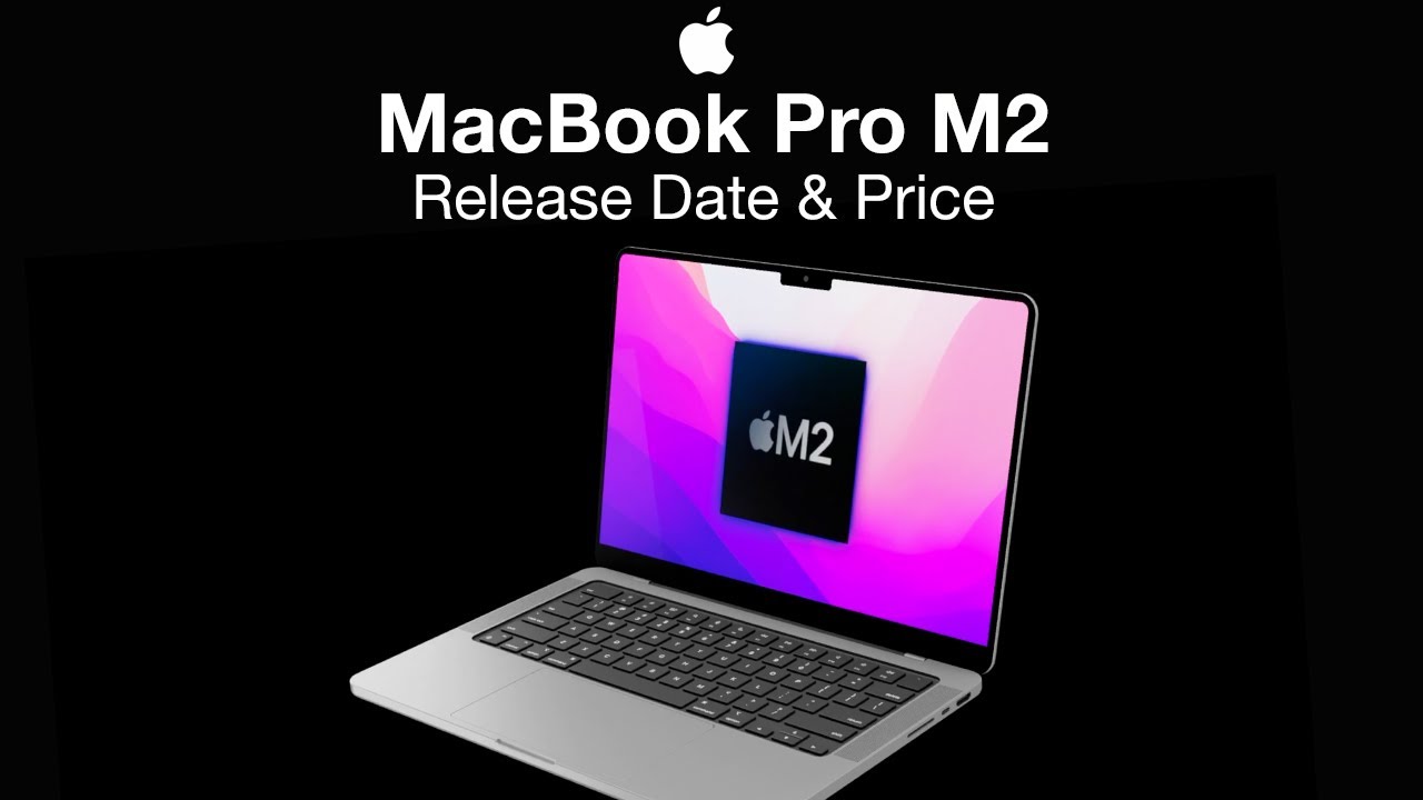 MacBook Pro M2 Release Date and Price – FULL Specs of the MacBook Pro ...