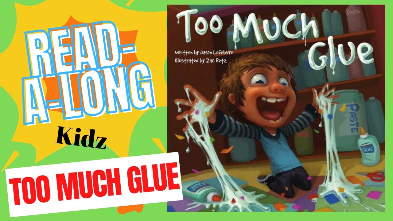 Too Much Glue @Read-A-Long Kidz - YouTube
