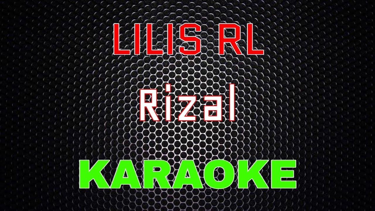 Lilis RL - RIZAL [Karaoke] | LMusical - YouTube
