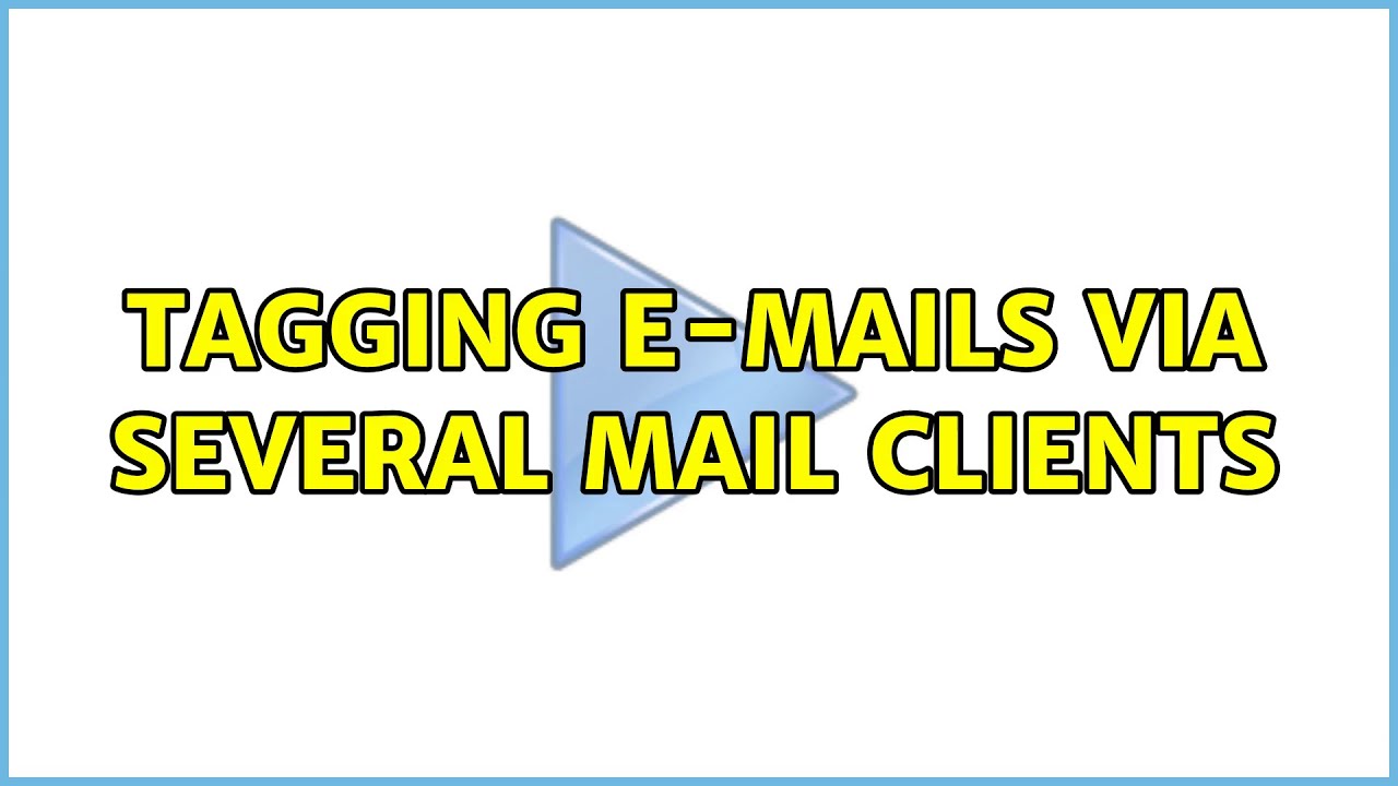 Tagging E-Mails via several mail clients - YouTube