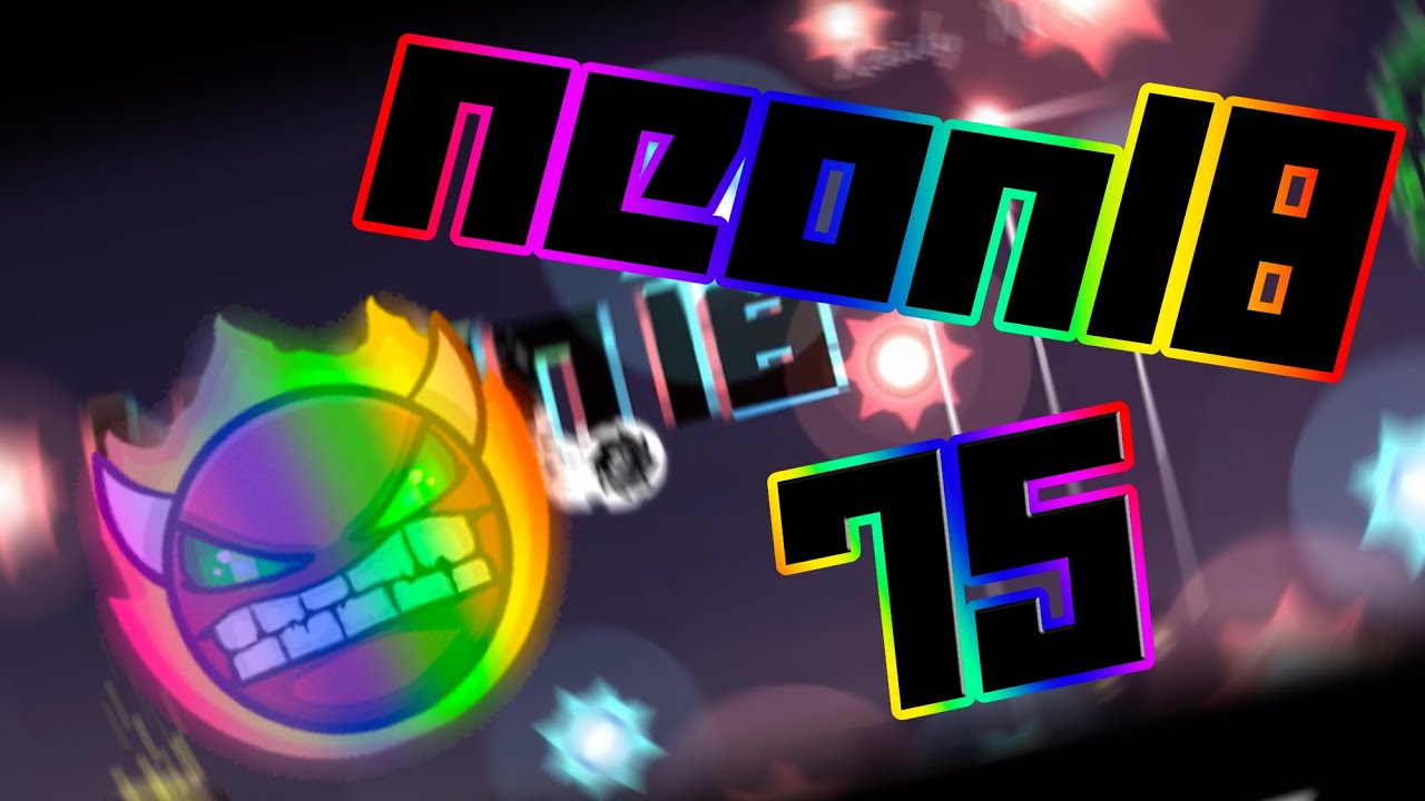 NeoN 18 by XenderGame 75% (Hard Demon) | Geometry Dash 2.11 - YouTube