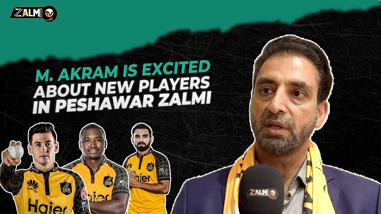 M. Akram is excited about new players in Peshawar Zalmi: Asif Ali, L ...
