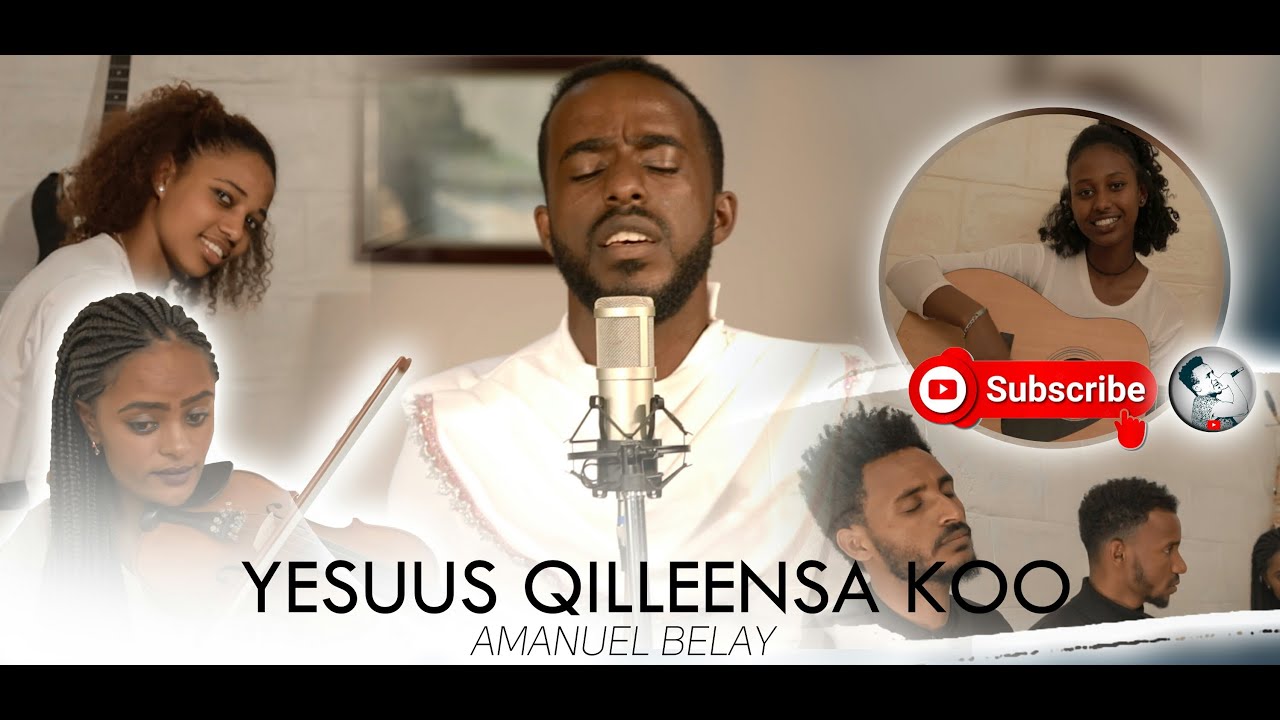 YESUUS QILLEENSA KOO: Amanuel Belay Feat. Moti Taresa And Samuel Tadese ...