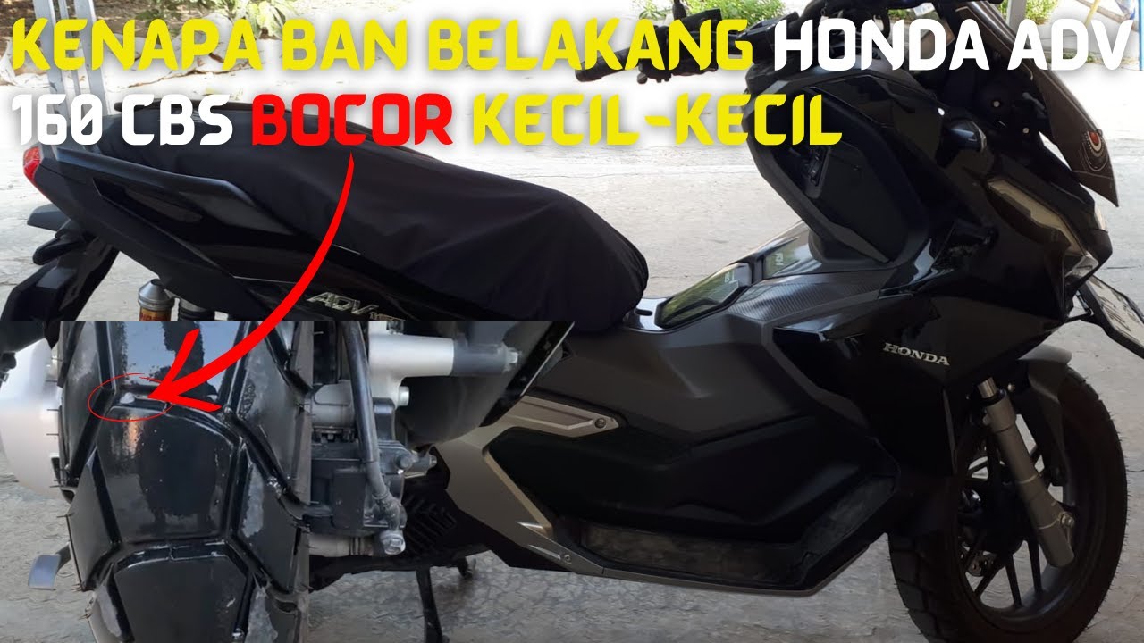 Kenapa ban belakang Honda ADV 160 CBS bocor kecil-kecil - YouTube