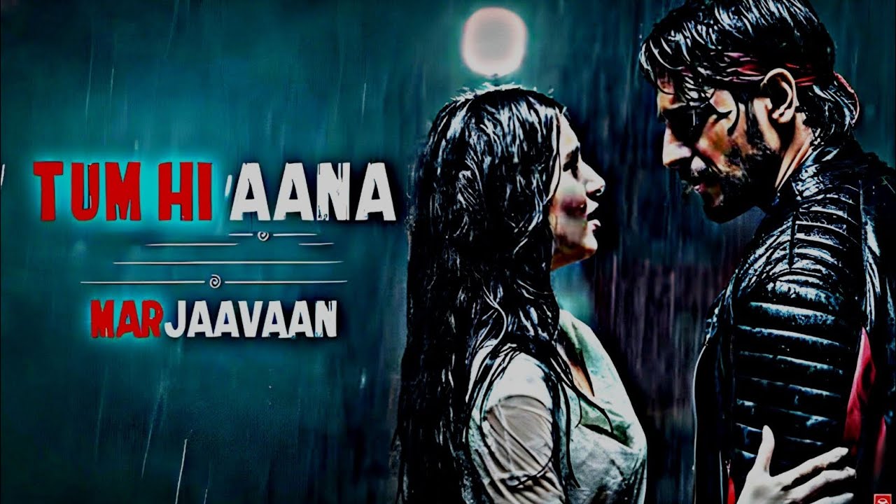 Tum Hi Aana Full Song | Marjaavaan |Riteish D, Sidharth M, Tara S ...