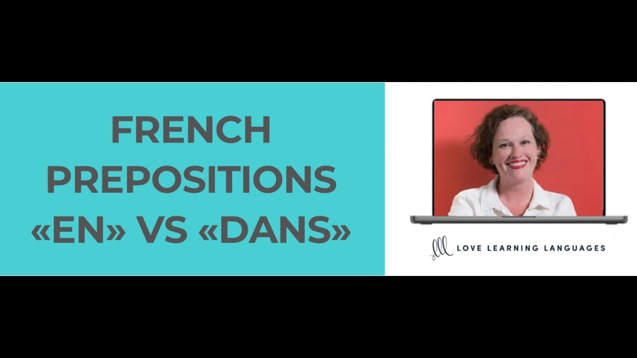How to use the French prepositions EN and DANS with time and locations ...